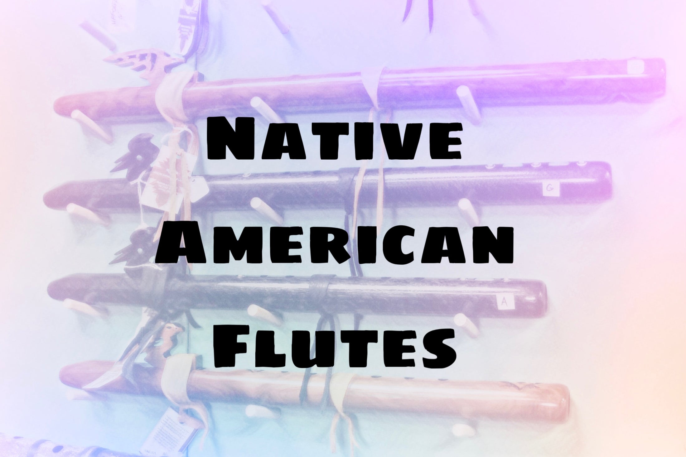Traditional Flutes of North American Indigenous Peoples – Lark in the ...